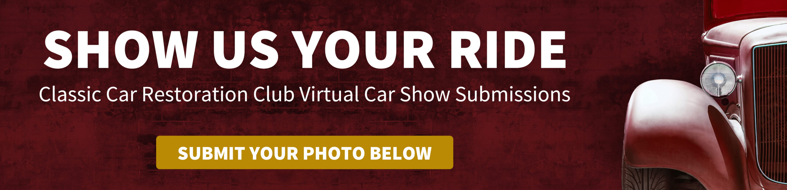 Show Us Your Ride - Virtual Car Show Gallery | Classic Car Restoration Club