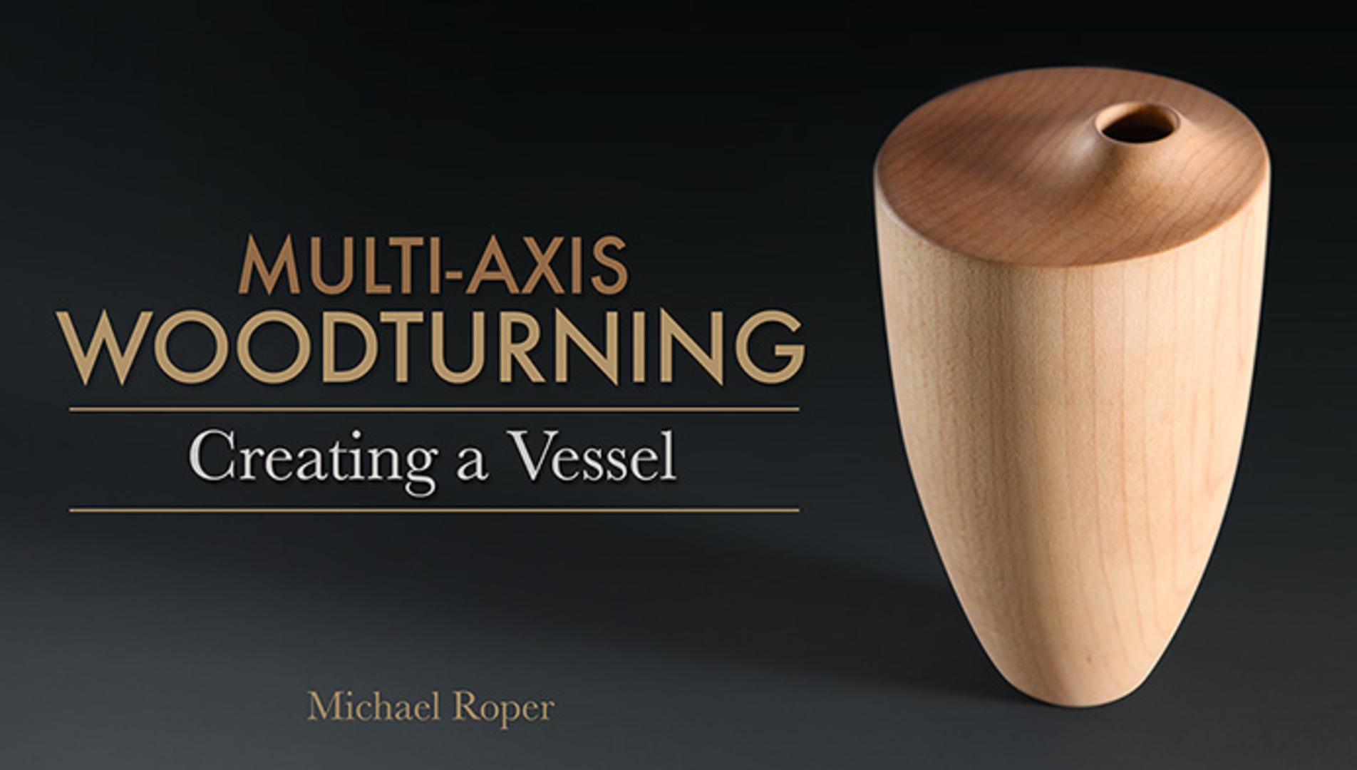 Multi-Axis Woodturning: Creating a Vessel | Craftsy