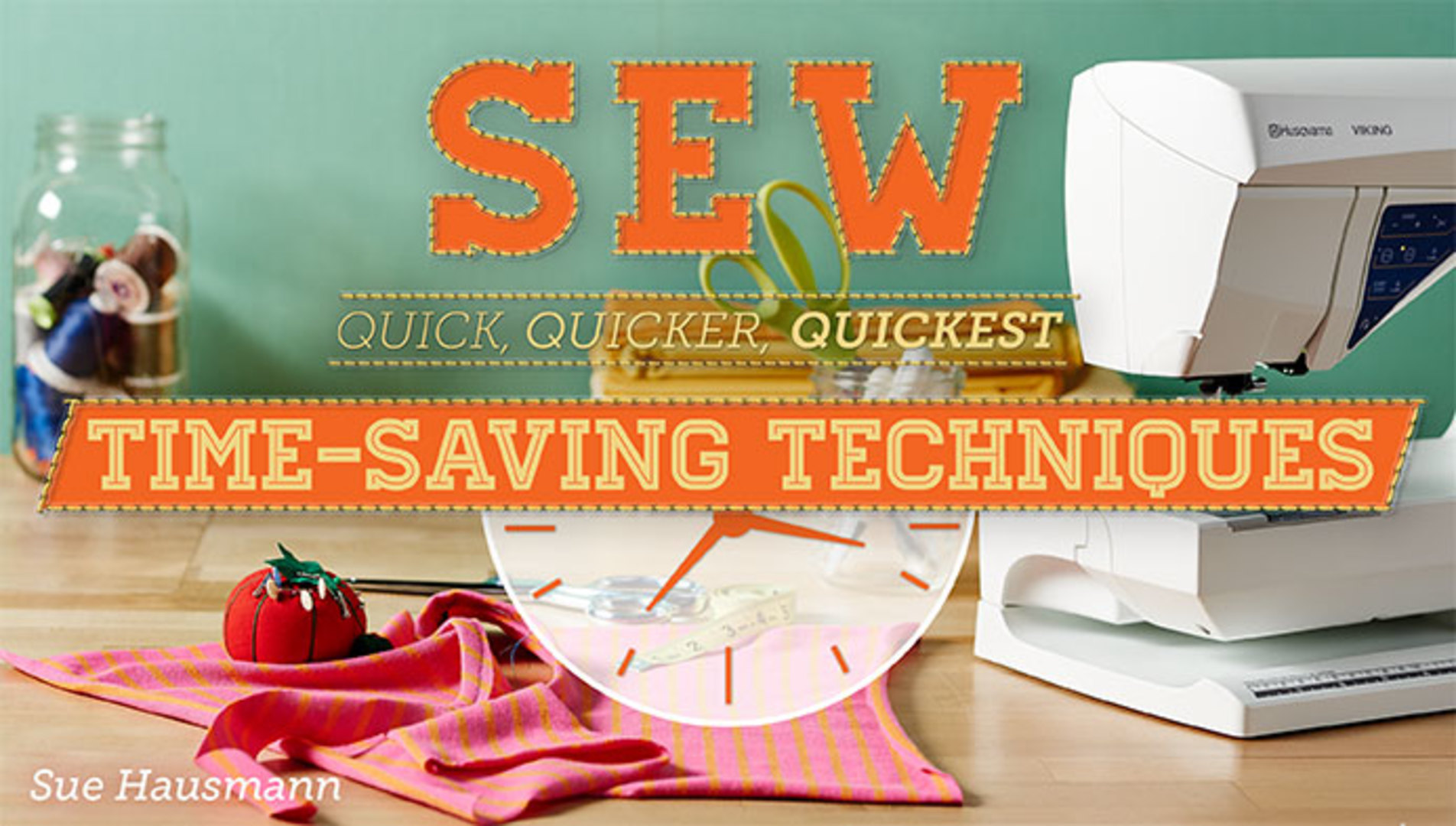 Sew Quick, Quicker, Quickest: Time-Saving Techniques | Craftsy