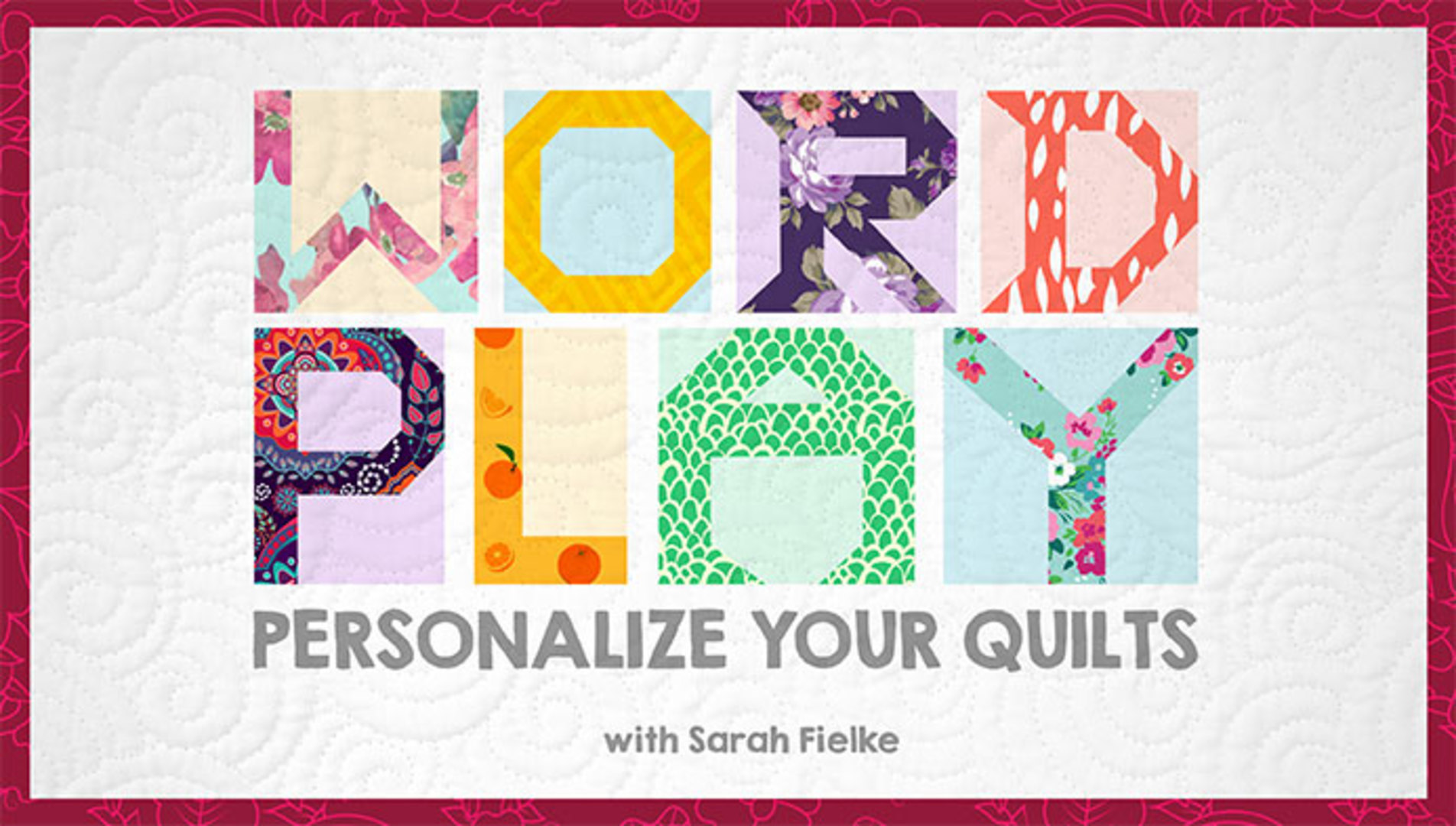 Word Play: Personalize Your Quilts | Craftsy