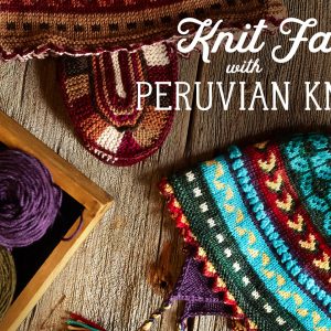 Portuguese & Peruvian Knitting 2-Class Set | Craftsy