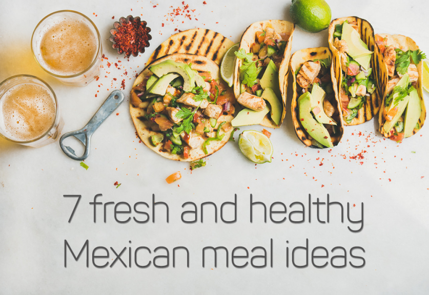 7 Fresh and Healthy Mexican Meals | Get Healthy U TV