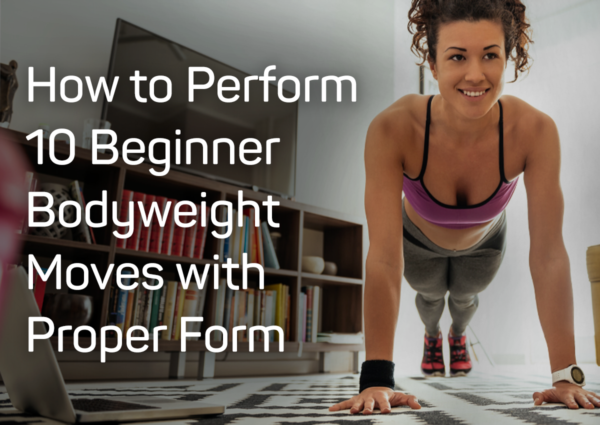 Perform 10 Beginner Bodyweight Moves with Proper Form | Get Healthy U TV