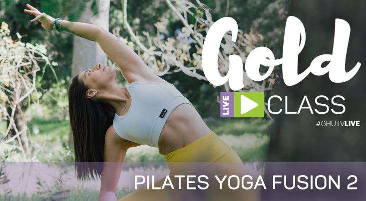 GOLD LIVE Class: Pilates Yoga Fusion 2 | Get Healthy U TV