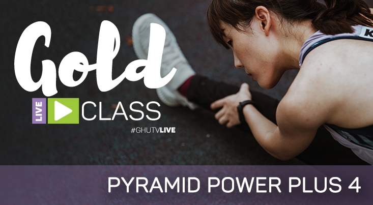 GOLD LIVE Class: Pyramid Power Plus 4 | Get Healthy U TV