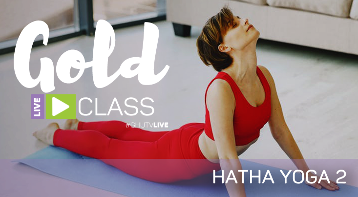 GOLD LIVE Class: Hatha Yoga 2 | Get Healthy U TV