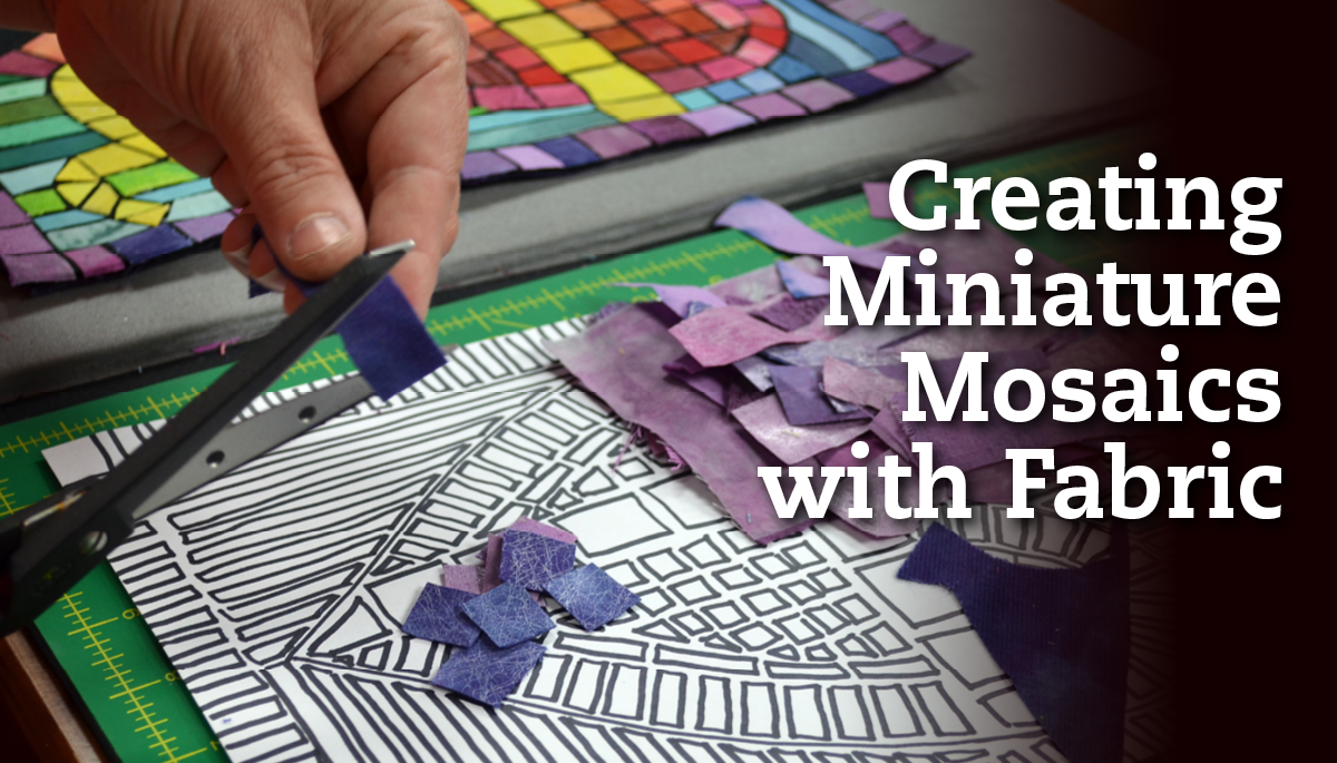 Creating Miniature Mosaics with Fabric | Craft And Hobby