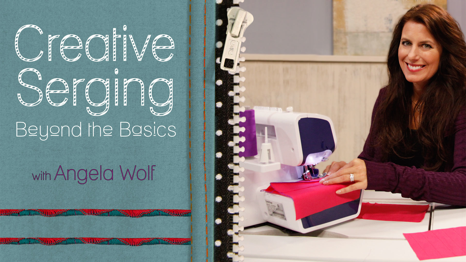 Creative Serging: Beyond the Basics | Craft And Hobby