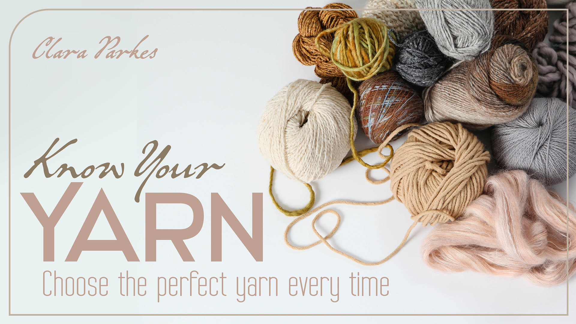 Know Your Yarn: Choose the Perfect Yarn Every Time | Craft And Hobby