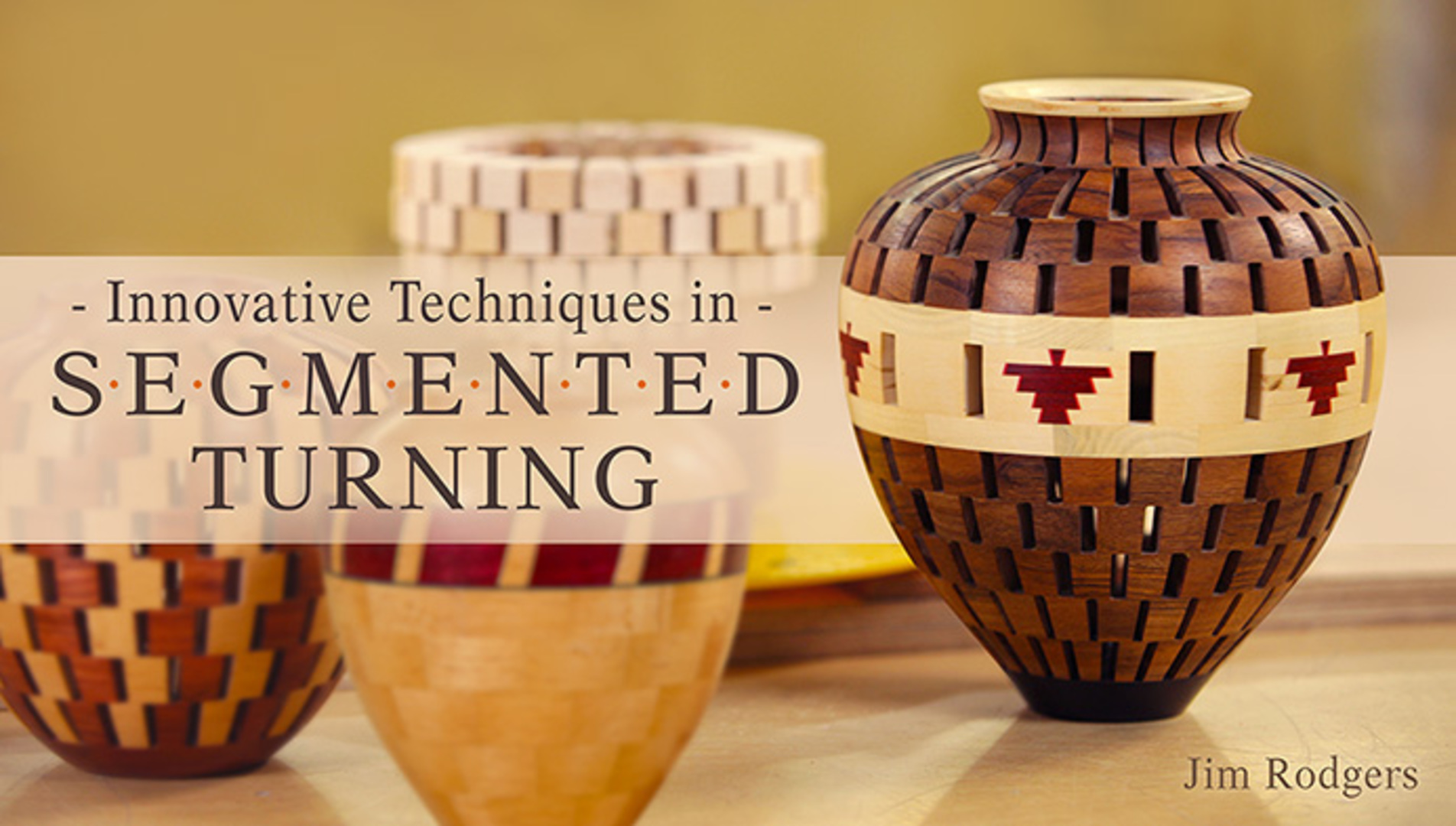 Innovative Techniques in Segmented Turning | Craft & Hobby
