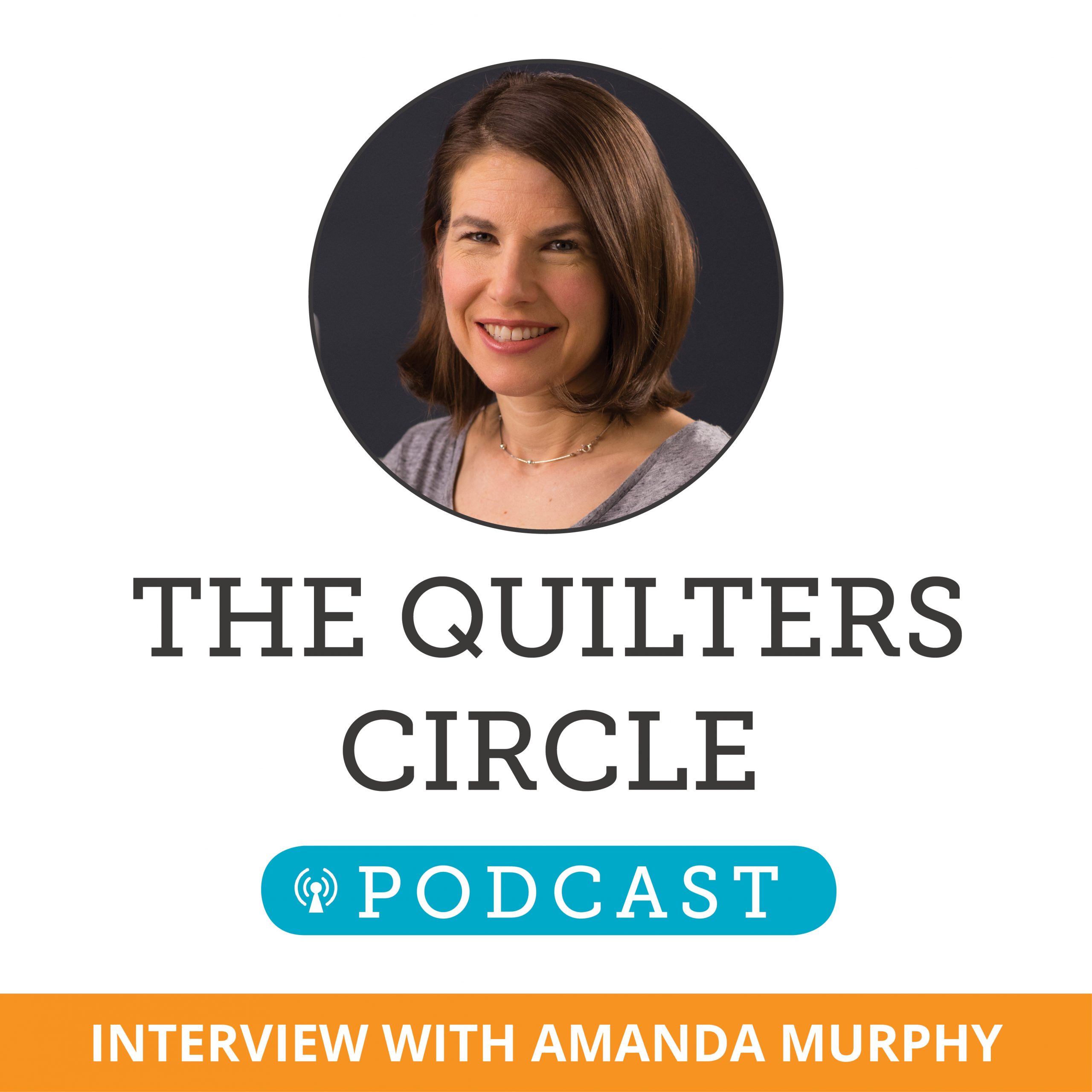 The Quilters Circle Podcast: Amanda Murphy | National Quilters Circle