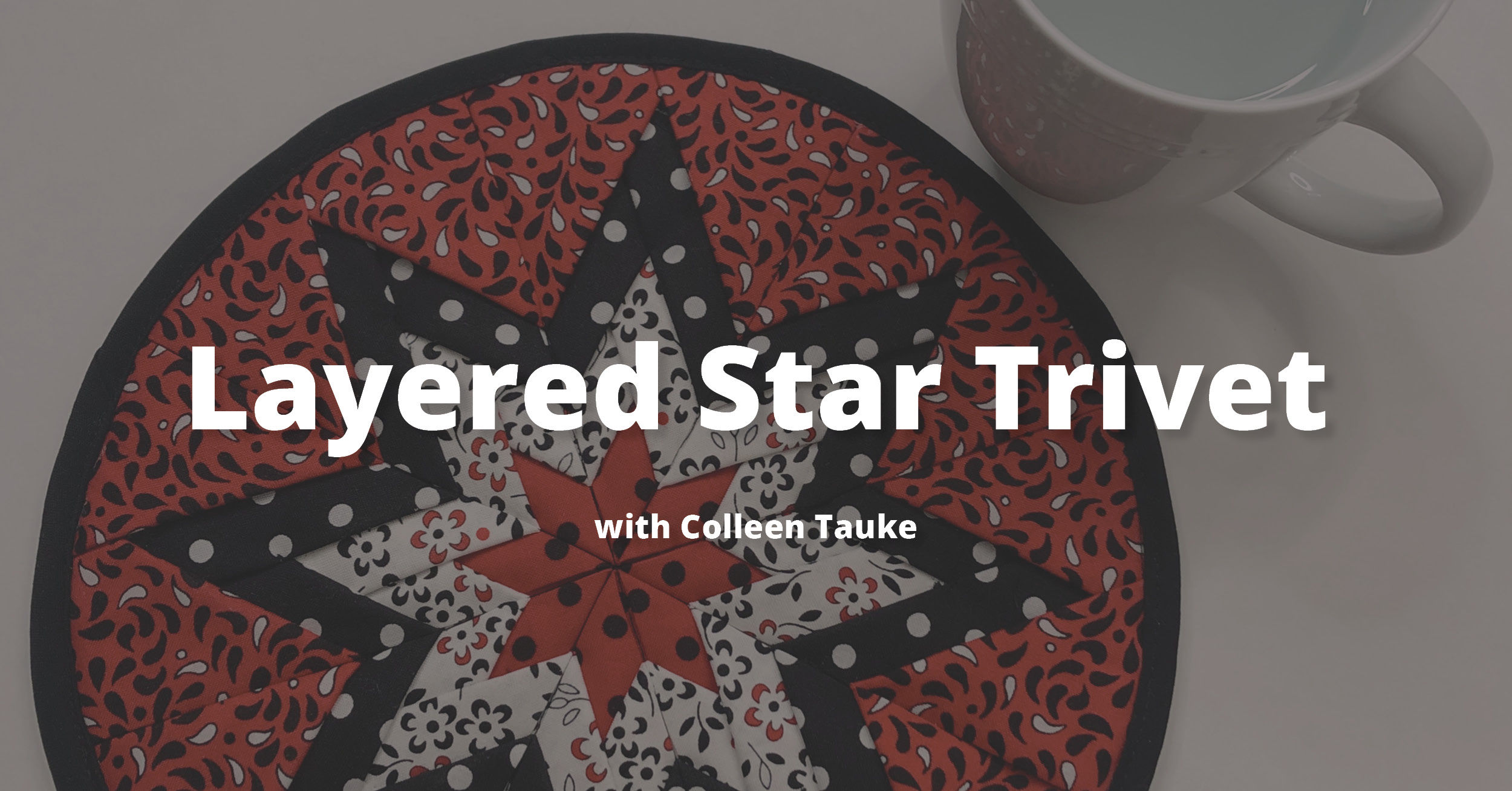 NQC LIVE: Layered Star Trivet | National Quilters Circle
