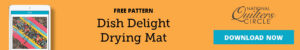 Dish Delight Drying Mat | National Quilters Circle