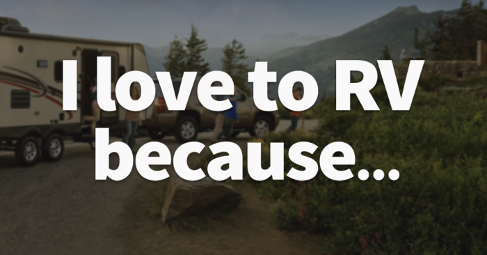 Why Do You Love RVing? RVer Responses | RV Repair Club Blog | RV Repair ...