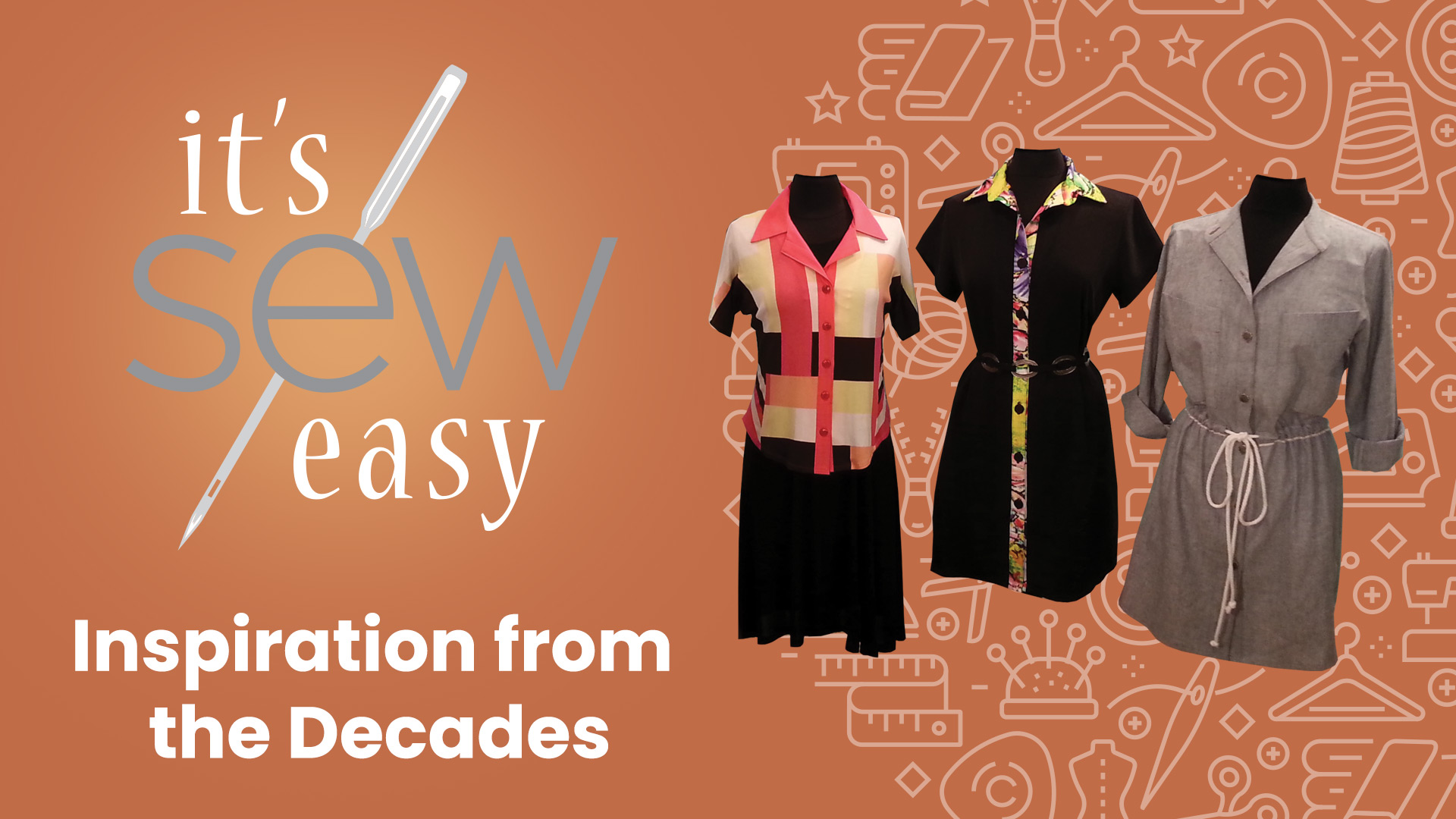 It’s Sew Easy: Inspiration from the Decades | National Sewing Circle