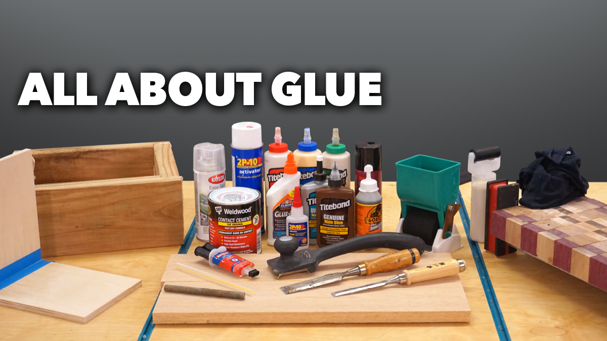 All About Glue | WoodWorkers Guild of America