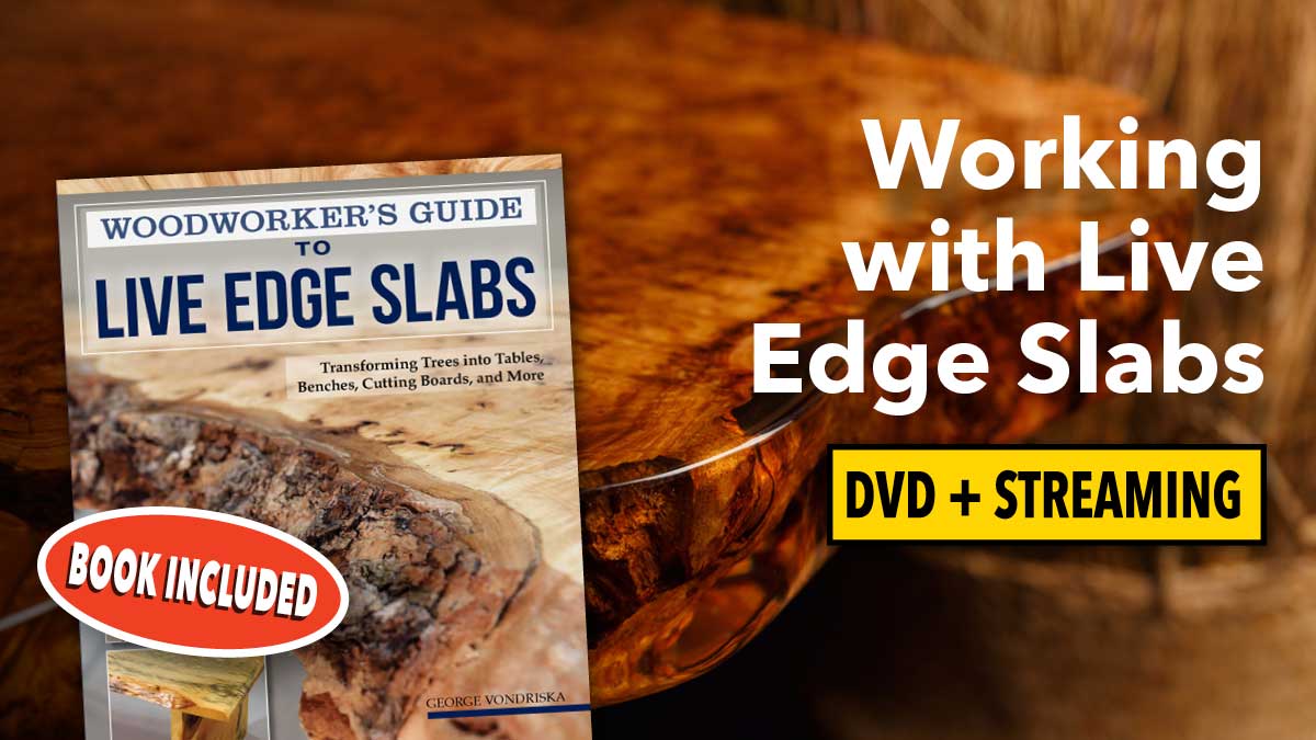 Working with Live Slabs + DVD & Book | WoodWorkers Guild of America