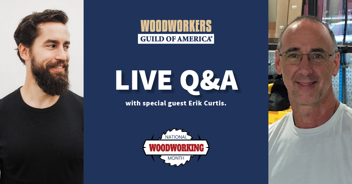 WWGOA LIVE: Q&A with Erik Curtis | WoodWorkers Guild of America